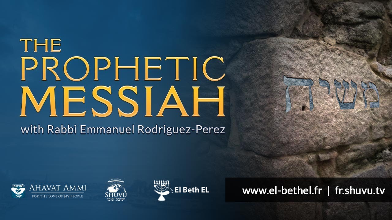The Prophetic Messiah with Rabbi Emmanuel Rodriguez-Perez - YouTube