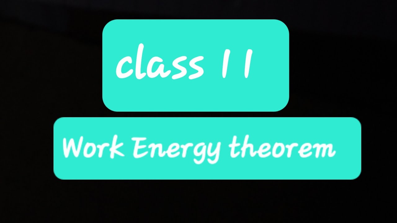 class-11-work-energy-theorem-physics-ch-6-youtube