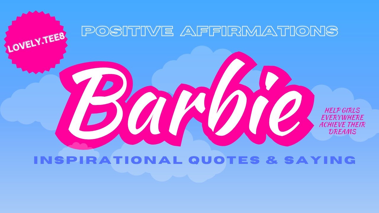 Barbie Quotes Sayings and Positive Affirmations - YouTube