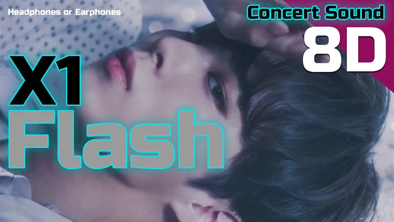 X1 - Flash [ Concert Sound 8D ] (Use Headphones or Earphones) - YouTube