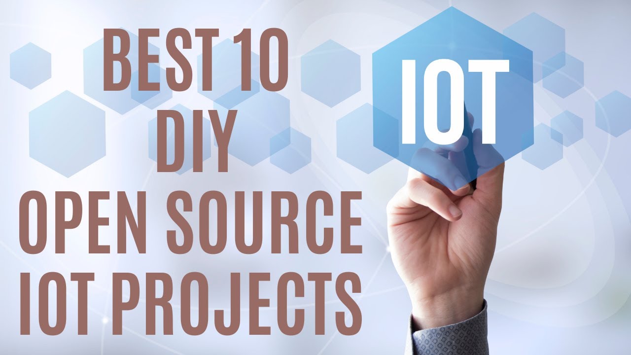 Best 10 DIY Open Source IOT Projects - YouTube