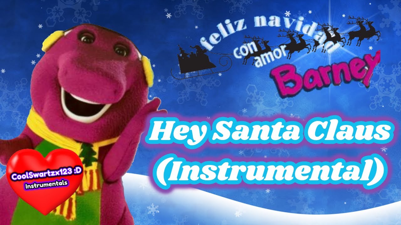 Barney: Hey Santa Claus (Instrumental) - YouTube