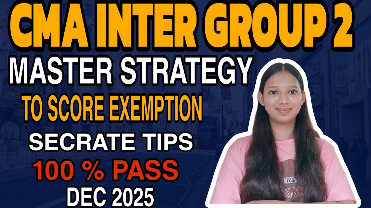CMA INTER GROUP 2 MASTER STRATEGY REVEALED 100% Pass - YouTube