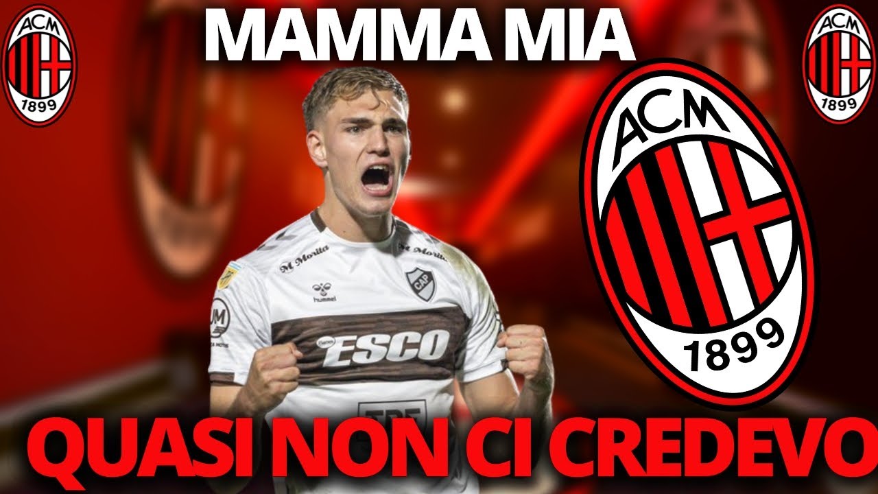 È UFFICIALE! APPENA FIRMATO CON IL MILAN! ULTIME NOTIZIE ROSSONERE ...