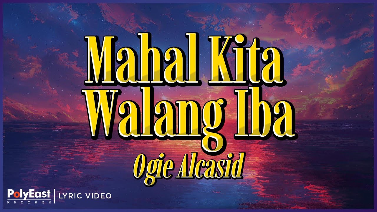 Ogie Alcasid - Mahal Kita Walang Iba (Lyric Video) - YouTube Music