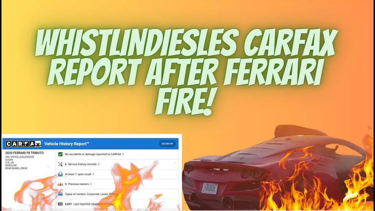 Whistlindiesel Ferrari F8 Carfax Report After Fire ( is it totoaled or ...