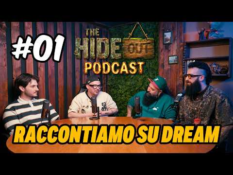 Raccontiamo Su Dream. | THE HIDEOUT PODCAST #01