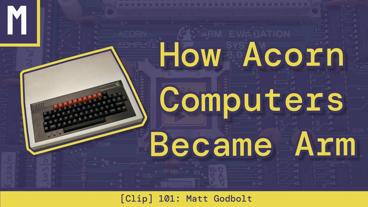How Acorn Computers Became Arm | Matt Godbolt - YouTube