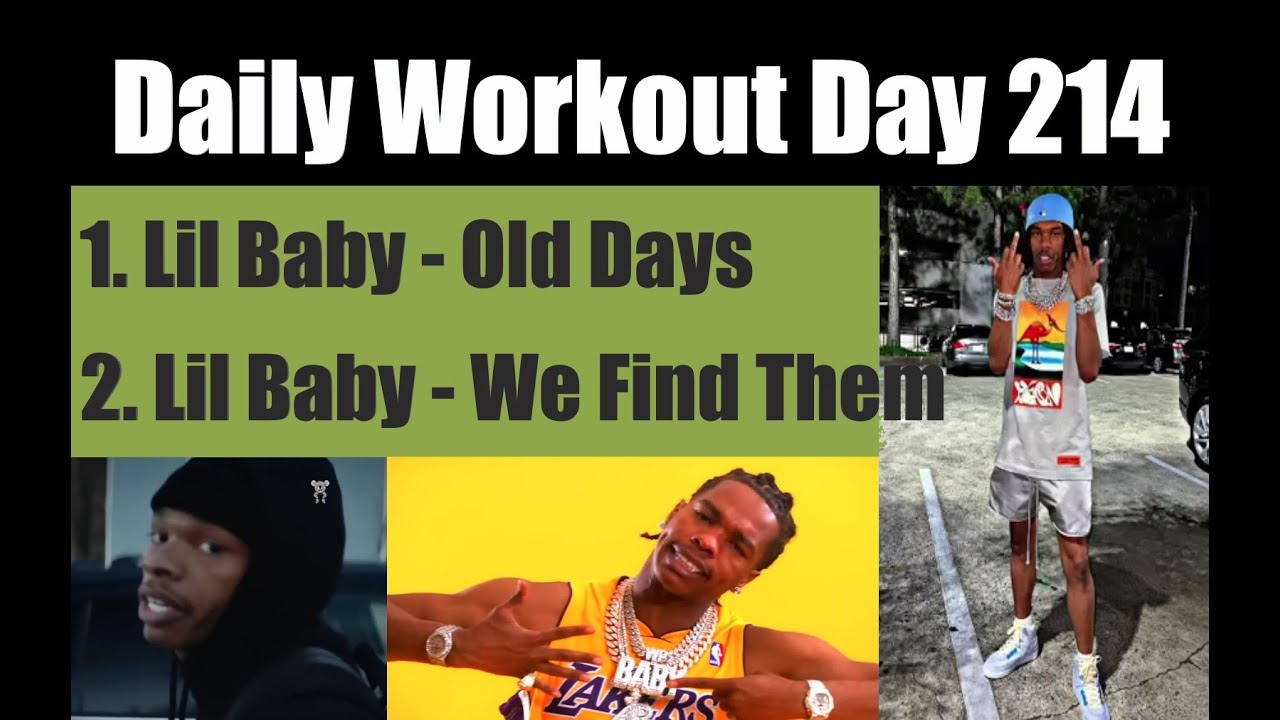 Daily Workout Day 214_ Lil Baby - Old Days , Lil Baby - We Find Them ...