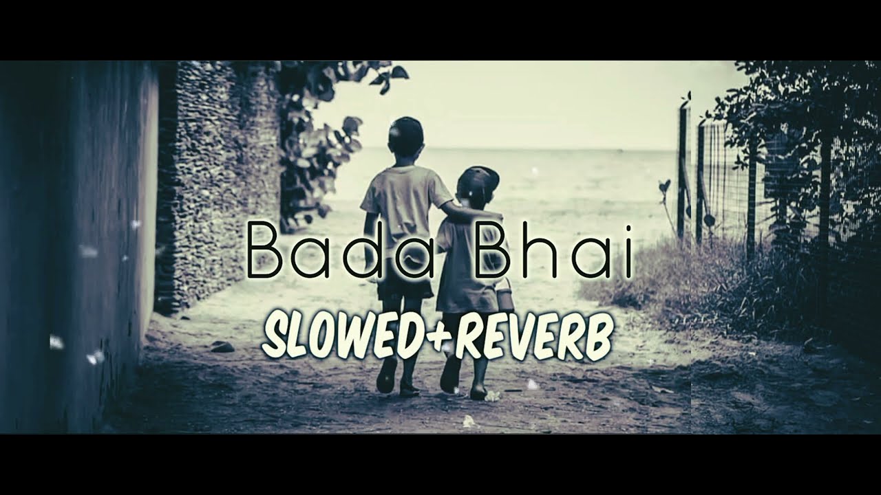 Bada Bhai (Slowed Reverb) |Edit| Official Song HD - YouTube