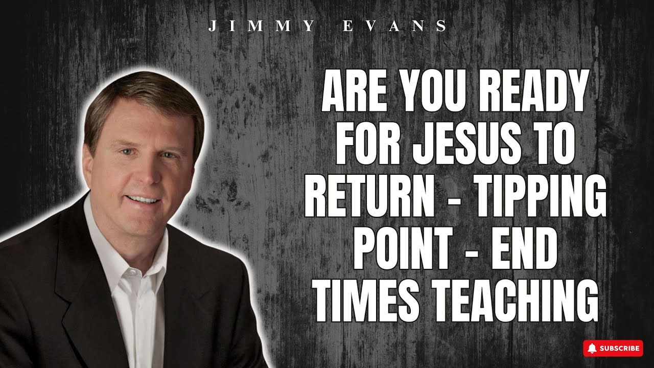 God's Love - Are You Ready for Jesus to Return - Tipping Point - End ...