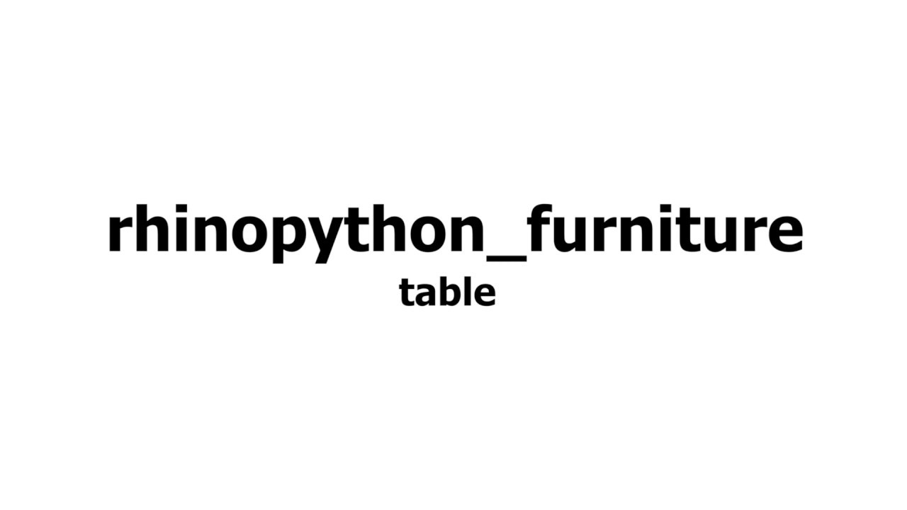 rhinopython_furniture table - YouTube