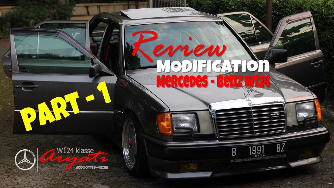 MERCEDES BENZ W124 AMG TUNNER | REVIEW MODIFICATION | PART - 1 | NYOMAN ...