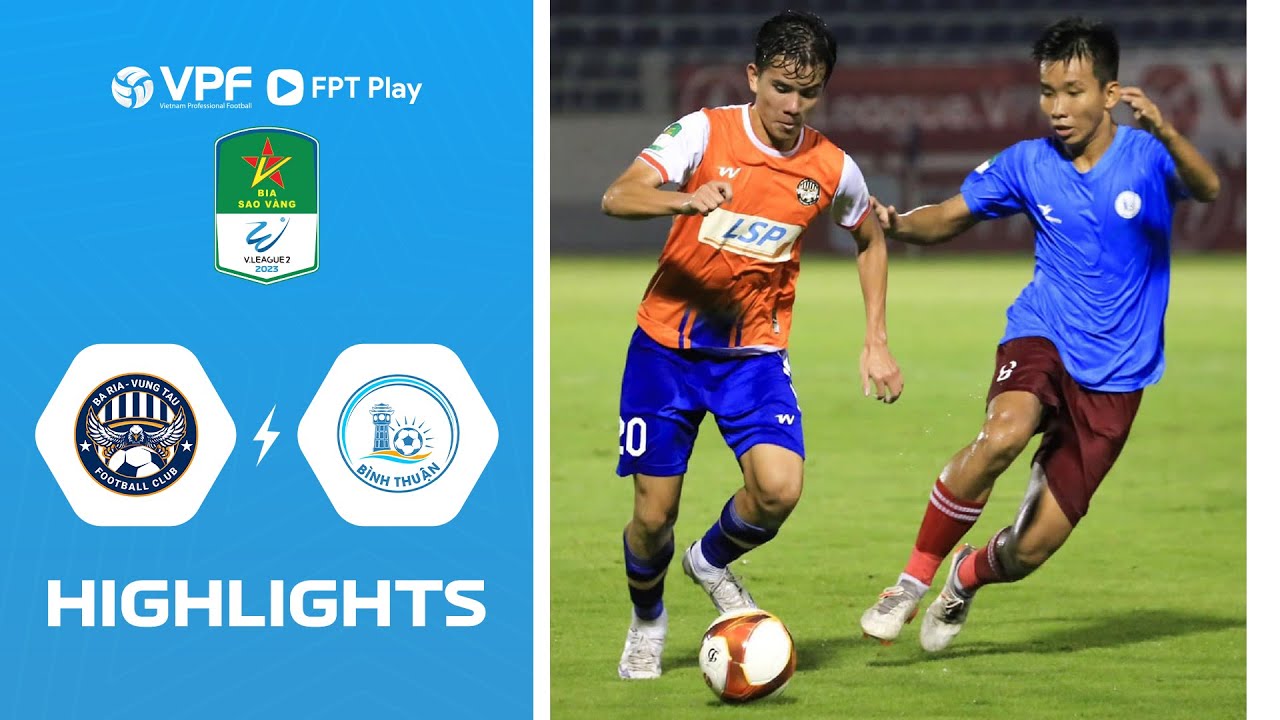 Highlights | Bà Rịa- Vũng Tàu - Bình Thuận | V.LEAGUE 2 2023 - YouTube