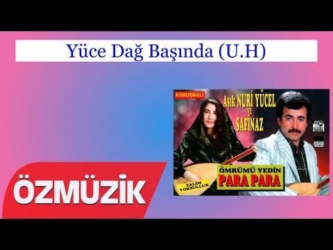 Yüce Dağ Başında (U.H) - Nuri Yücel ve Safinaz Bekar (Official Video)