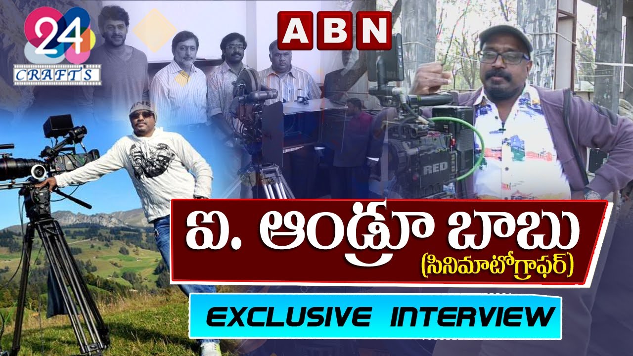 24 Crafts | Interview With Cinematographer I. Andrew Babu || ABN Entertainment - YouTube