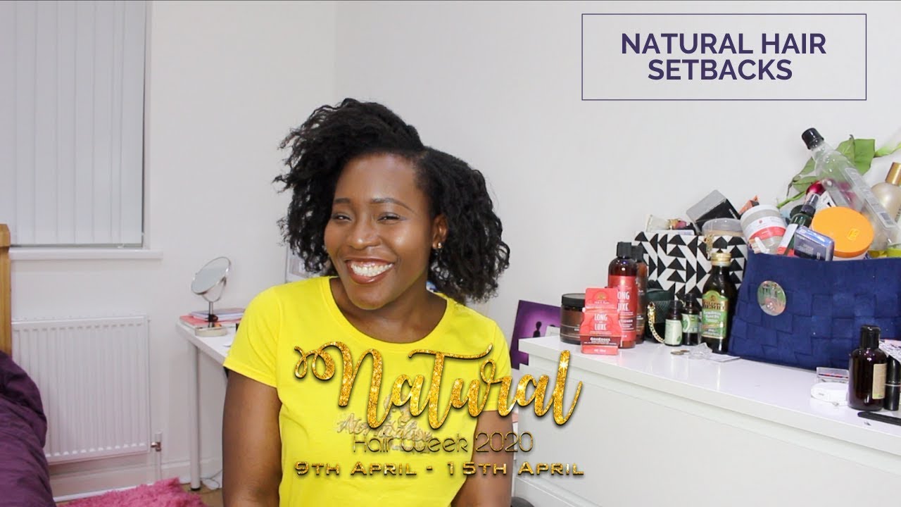 NATURAL HAIR SETBACKS | NATURAL HAIR WEEK 2020 DAY 1 - YouTube