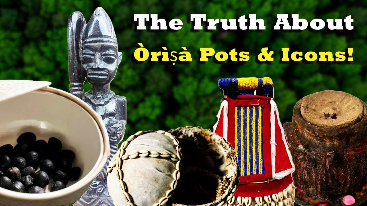 Òrìṣà (Orisha) Pots & Icons: Everything You Need to Know About - YouTube