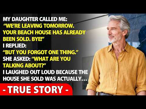 “We’re Going Tomorrow, Dad. I’ve Sold Your Beach House.” But What She Didn’t Know Was…