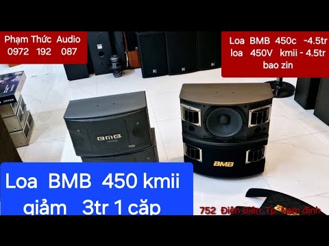 SO SÁNH BMB 450C VÀ 450Kmii . Về cấu tạo loa . zin tuyệt đối . Phá giá ...