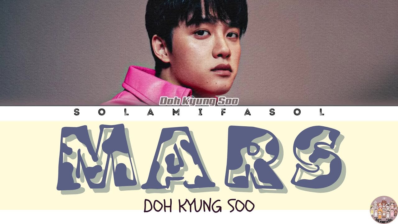 Doh Kyung Soo (D.O.) 'Mars' Lyrics (도경수 Mars 가사) [Color Coded Han_Rom_Eng] | SOLAMIFASOL - YouTube