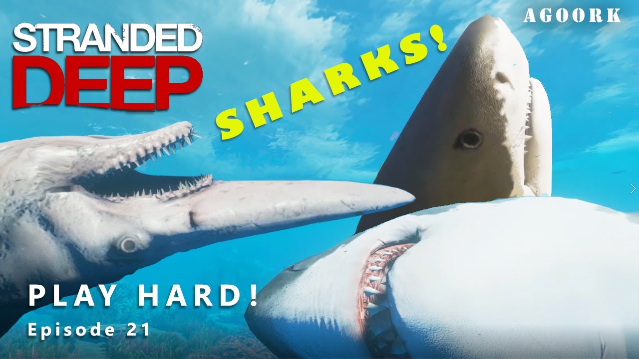 Stranded Deep - Play HARD! Episode 21 - SHARKS! - YouTube