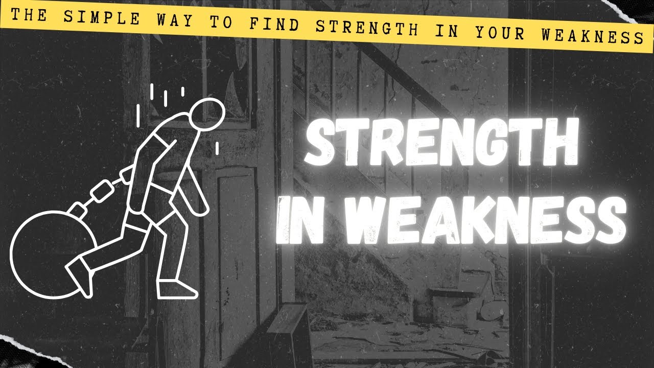 Easy Way to Find STRENGTH in Your WEAKNESS - YouTube