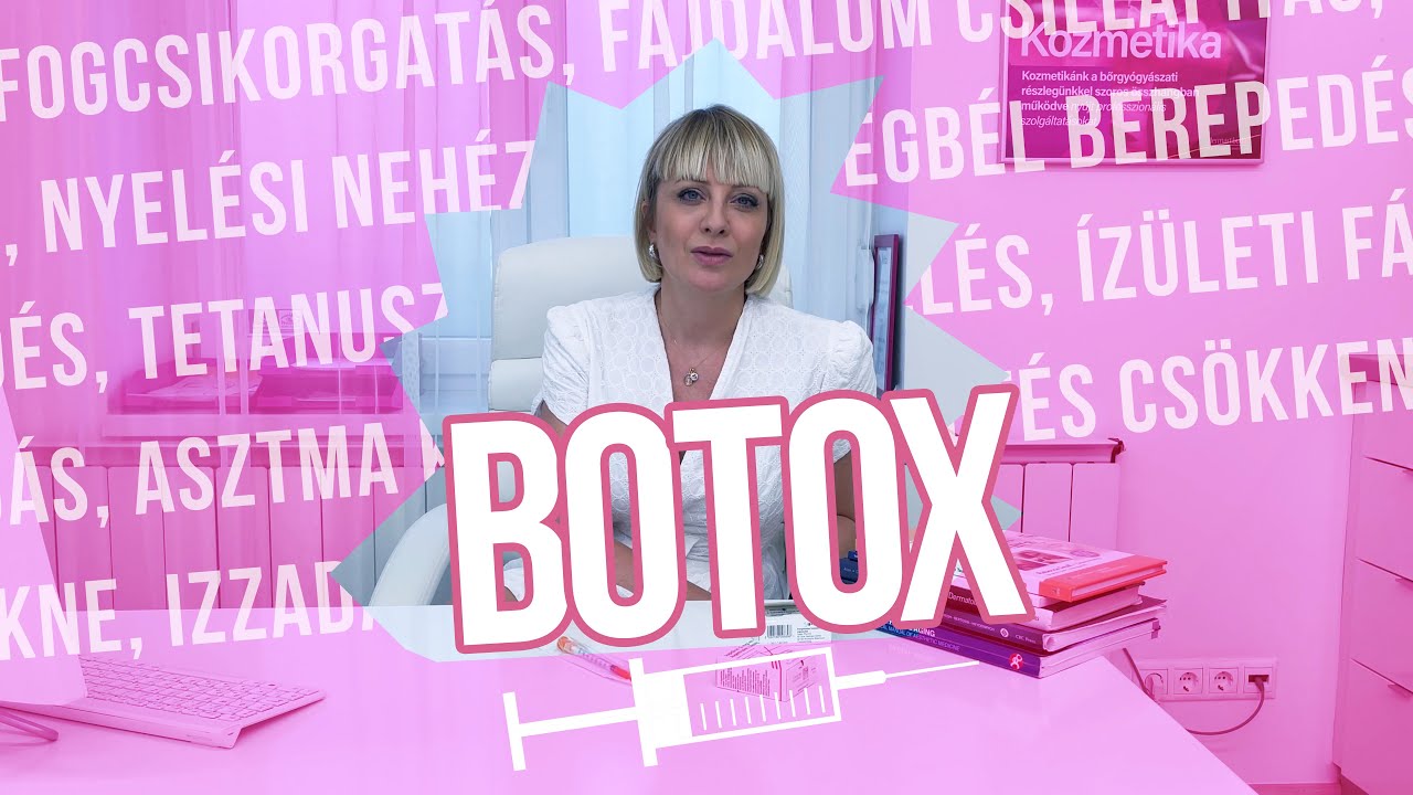 BOTULIN TOXIN KEZELÉSRŐL MINDENT DR. PÓNYAI KATINKÁTÓL - YouTube