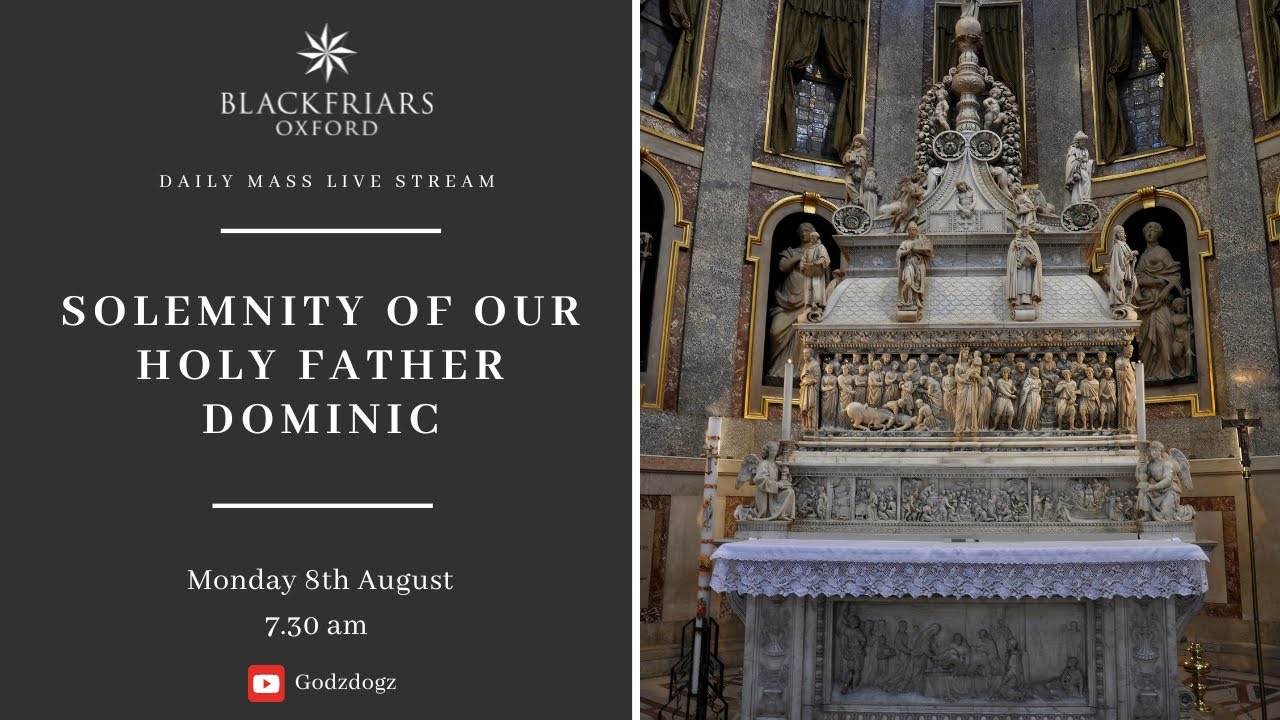 Blackfriars Oxford Mass (08.08.22) | Solemnity of Our Holy Father ...