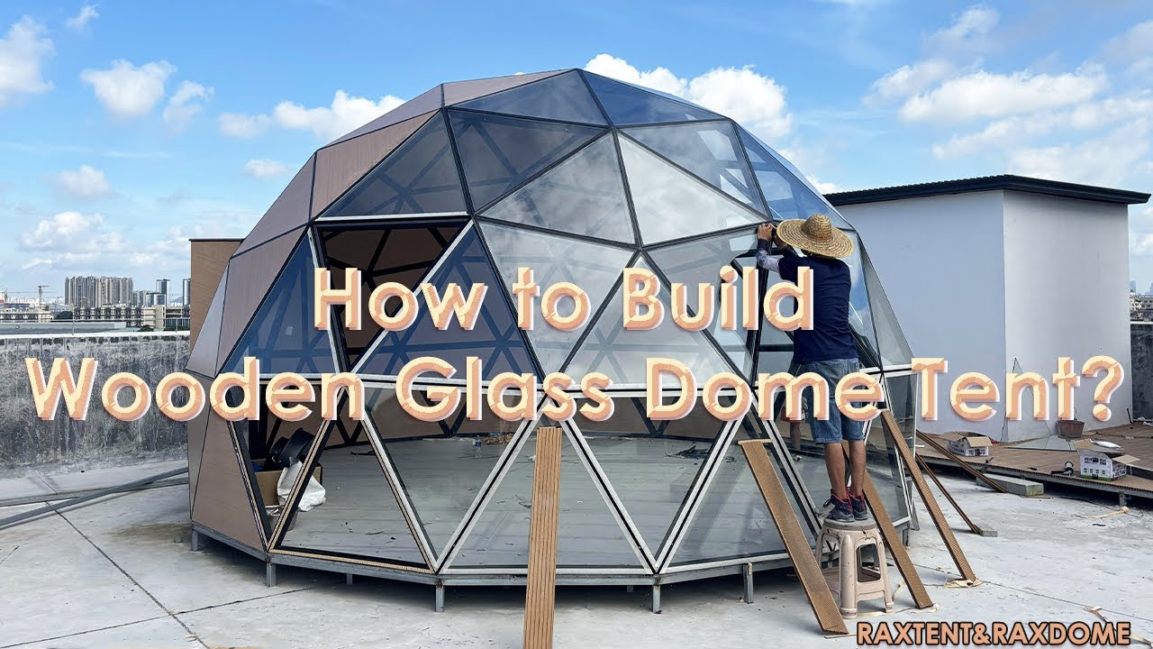 How to Build Wooden Glass Dome Tent - YouTube