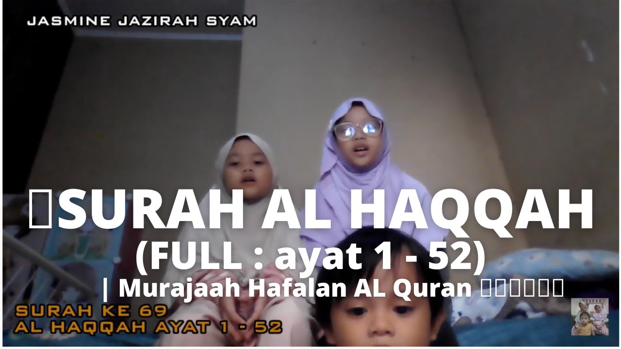 SURAH AL HAQQAH (FULL : ayat 1 - 52) | Murajaah hafalan Quran jasmine ...