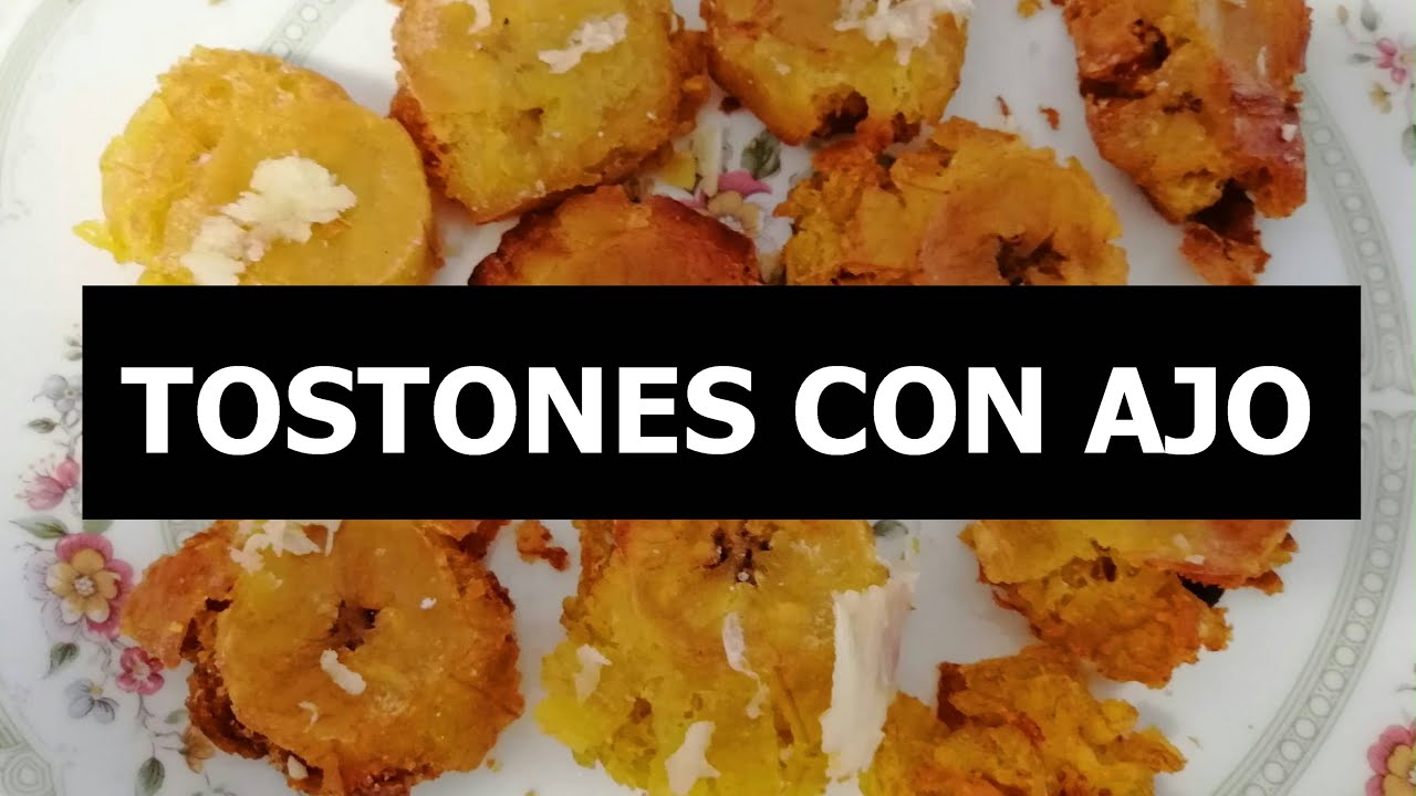 TOSTONES CON AJO - YouTube