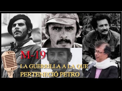 HISTORIA del M-19 la Guerrilla en la que MILITÓ Gustavo Petro - YouTube