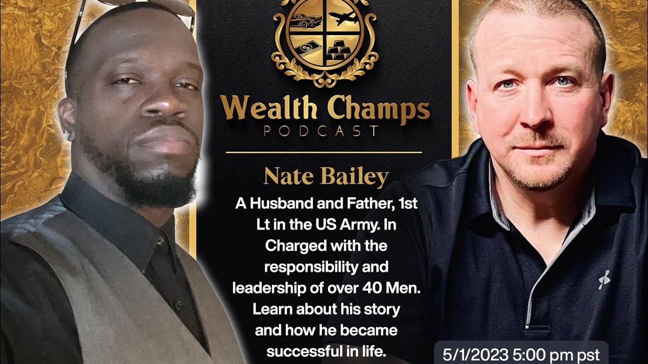 WEALTH CHAMPS PODCAST EPISODE #6 COACH NATE BAILEY LEAD OVER 40 MEN IN ...