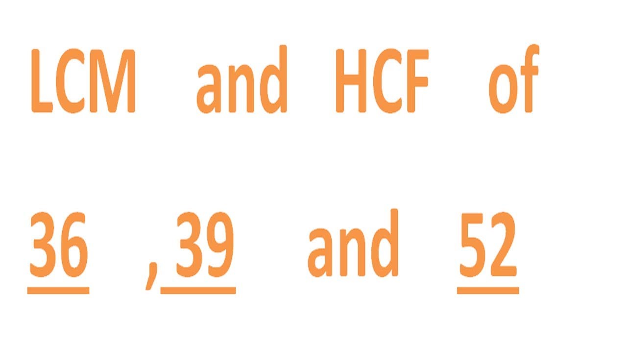 LCM And HCF Of 36 39 And 52 YouTube