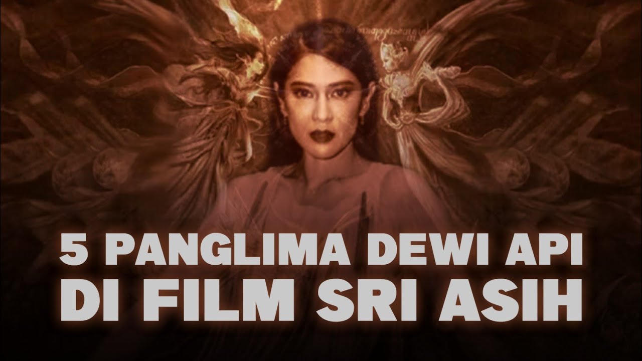 Lima Panglima Dewi Api di film Sri Asih - YouTube
