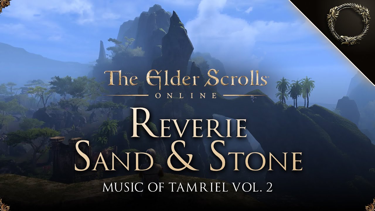 Relaxing ESO OST - Reverie: Sand and Stones [Music of Tamriel, Vol. 2 ...