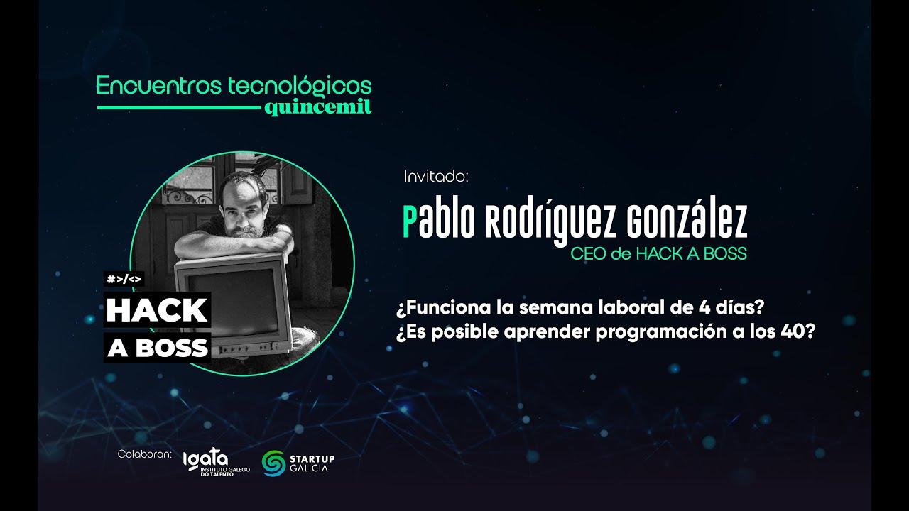 Encuentros Tecnológicos Quincemil: Pablo Rodríguez de HACK A BOSS - YouTube