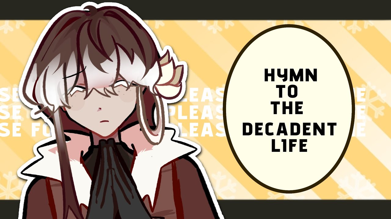 HYMN TO THE DECADENT LIFE - YouTube