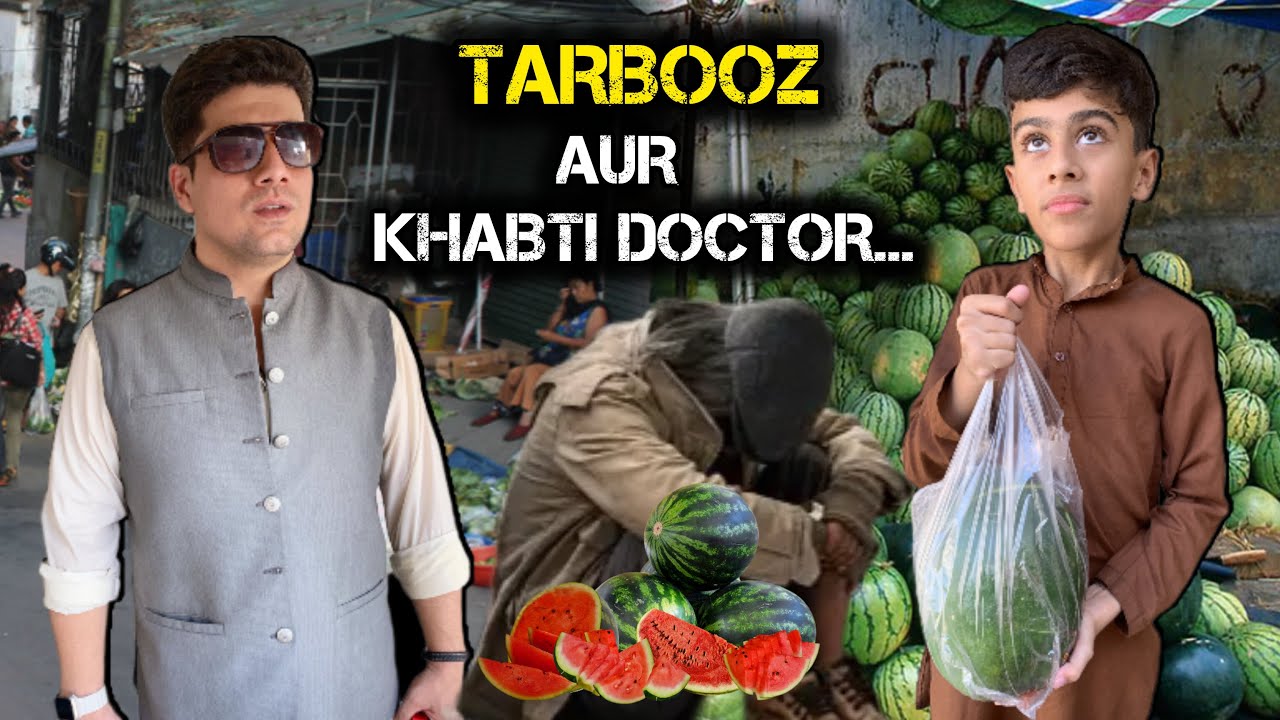 Tarbooz Aur Khabti Doctor || Tarbooz || Heart Touching || Afridi ...