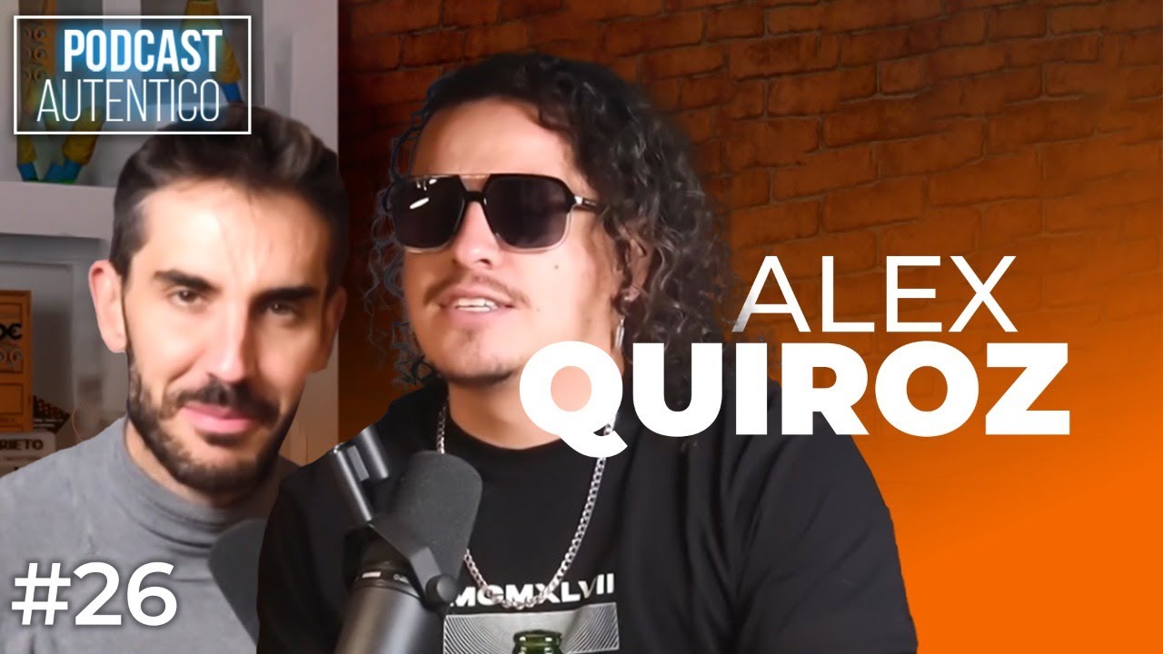 Alex Quiroz | Autentico #26 con Pedro Prieto - YouTube