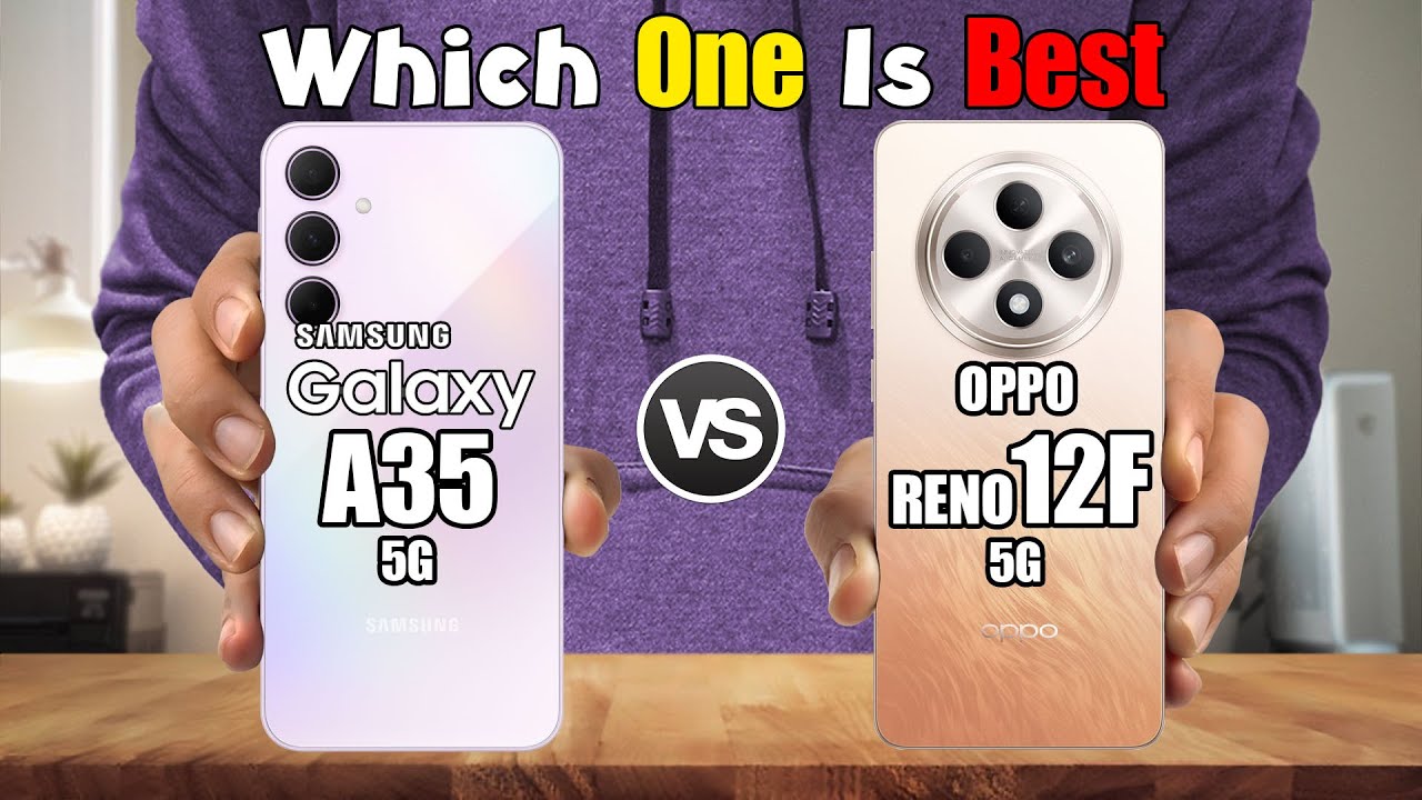 SAMSUNG GALAXY A35 5G vs OPPO RENO 12F - YouTube