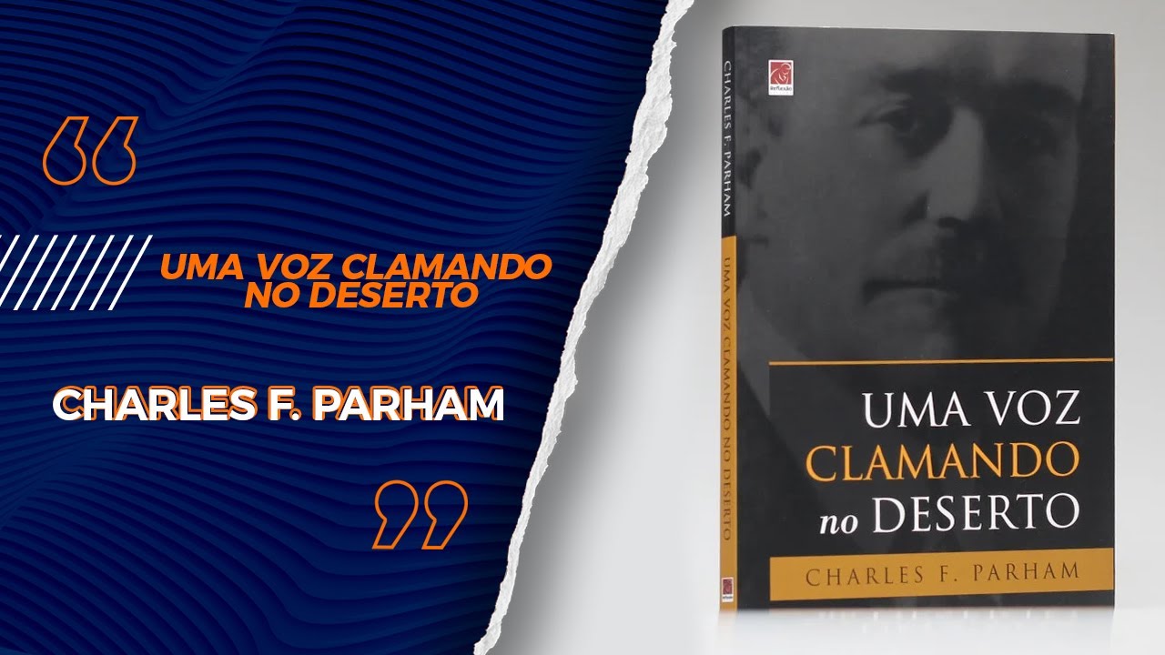 Uma Voz Clamando no Deserto | Charles F. Parham - Livrarias Família ...