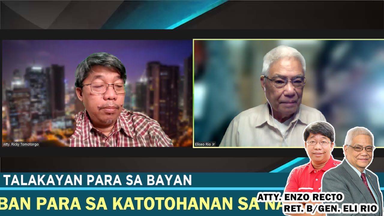 TALAKAYAN PARA SA BAYAN KASAMA SINA ATTY. ENZO RECTO AT RET. B/GEN. ELI ...