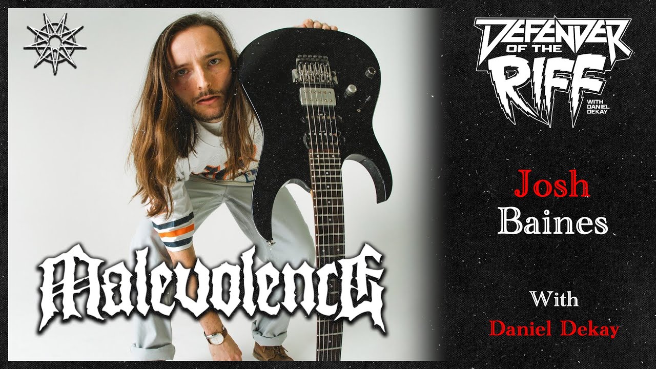 JOSH BAINES of MALEVOLENCE - Defender of the Riff | FIRST LOOK - YouTube