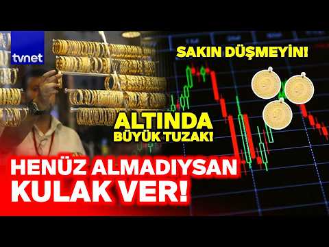 Gram altında BÜYÜK TUZAK! YÜKSELSE BİLE KURTARMAYACAK! Vatandaş dizlerini dövüyor!