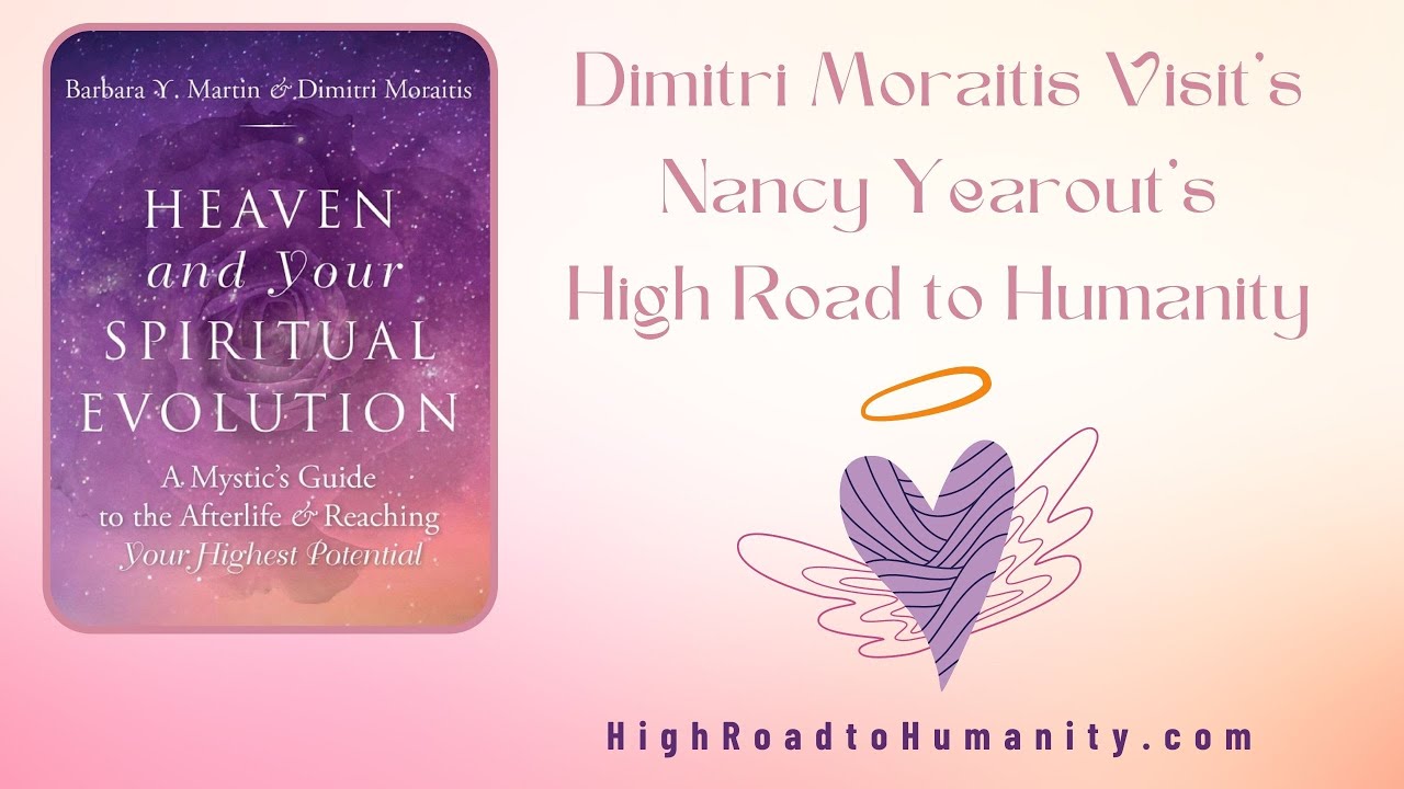 Heaven and Your Spiritual Evolution with Dimitri Moraitis on Nancy ...