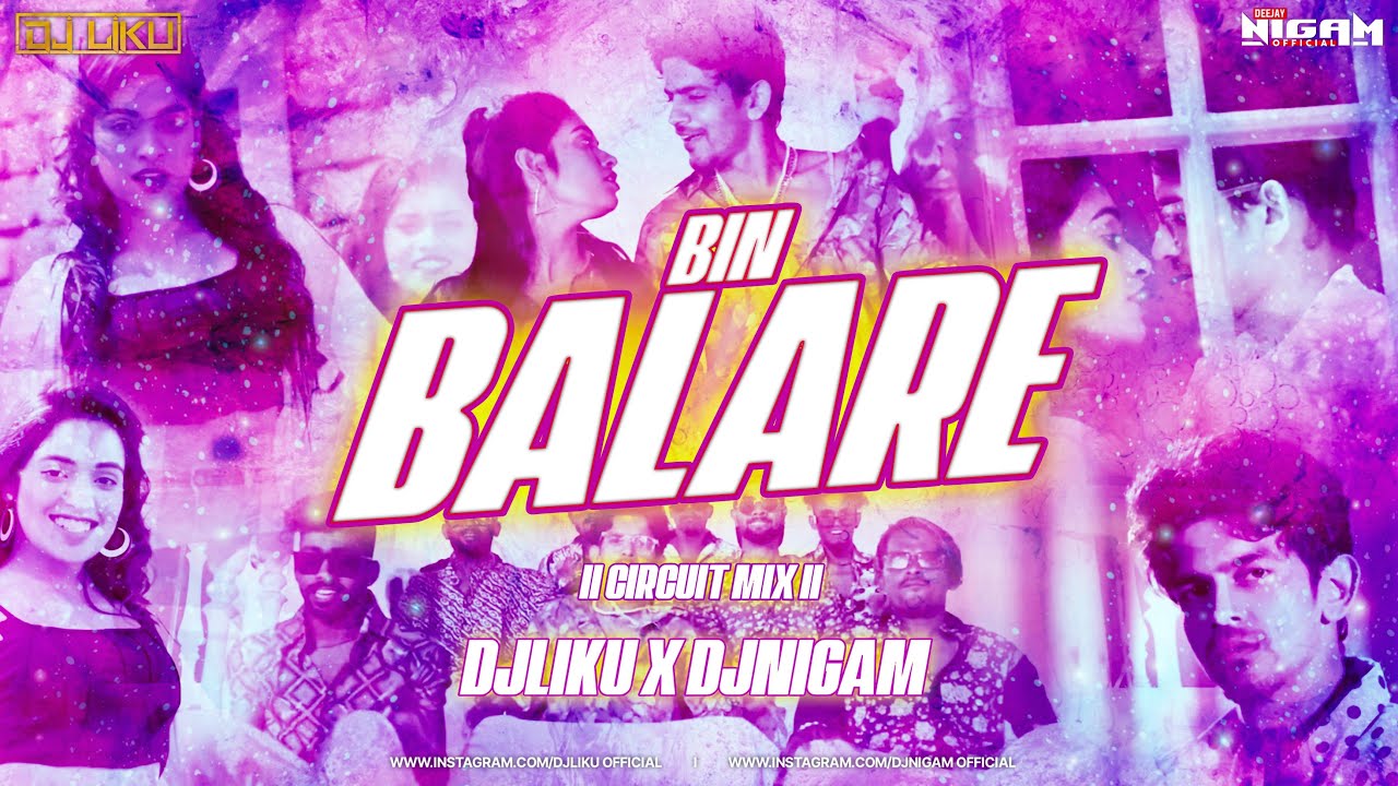 BIN BALARE(CIRCUIT MIX) DJLIKU X DJNIGAM - YouTube