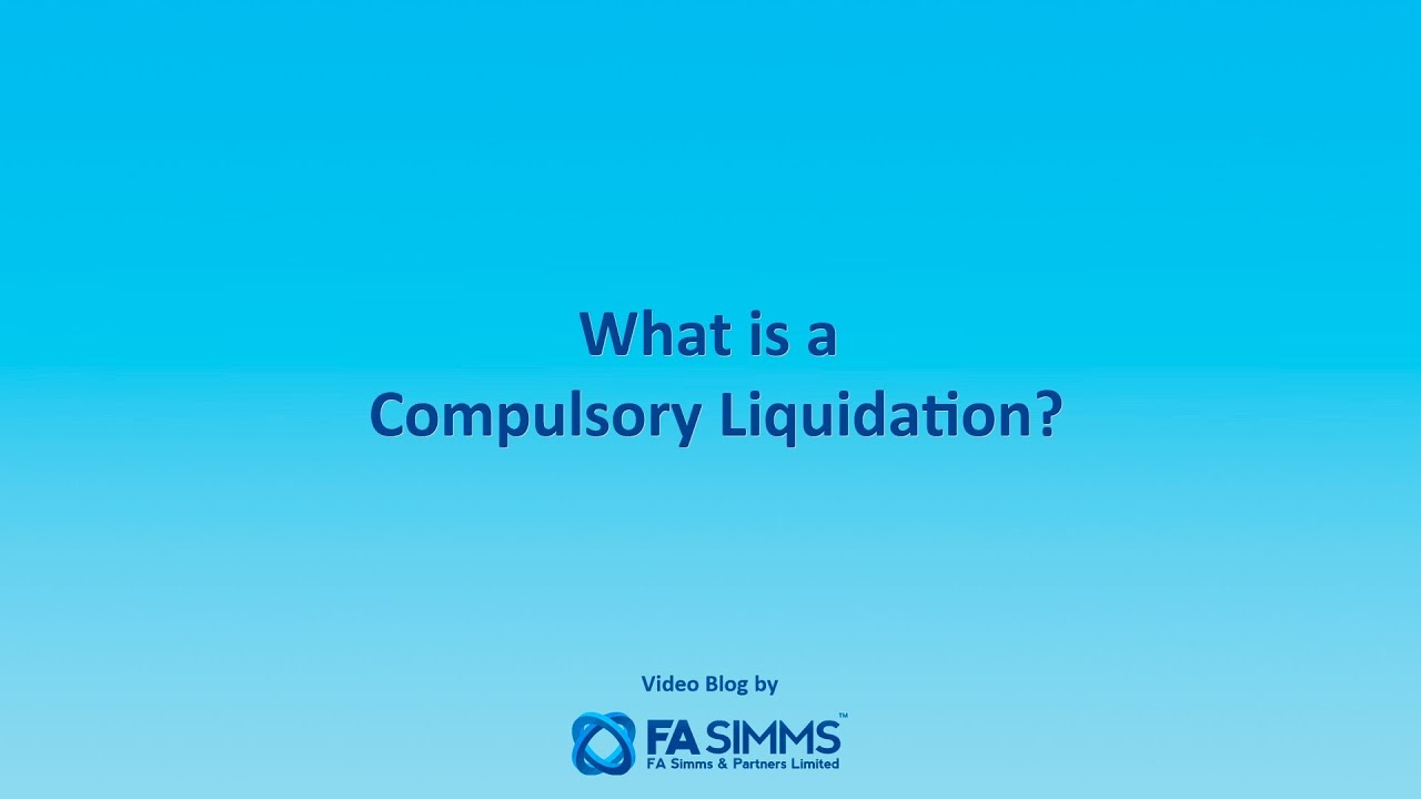 What is a Compulsory Liquidation - YouTube
