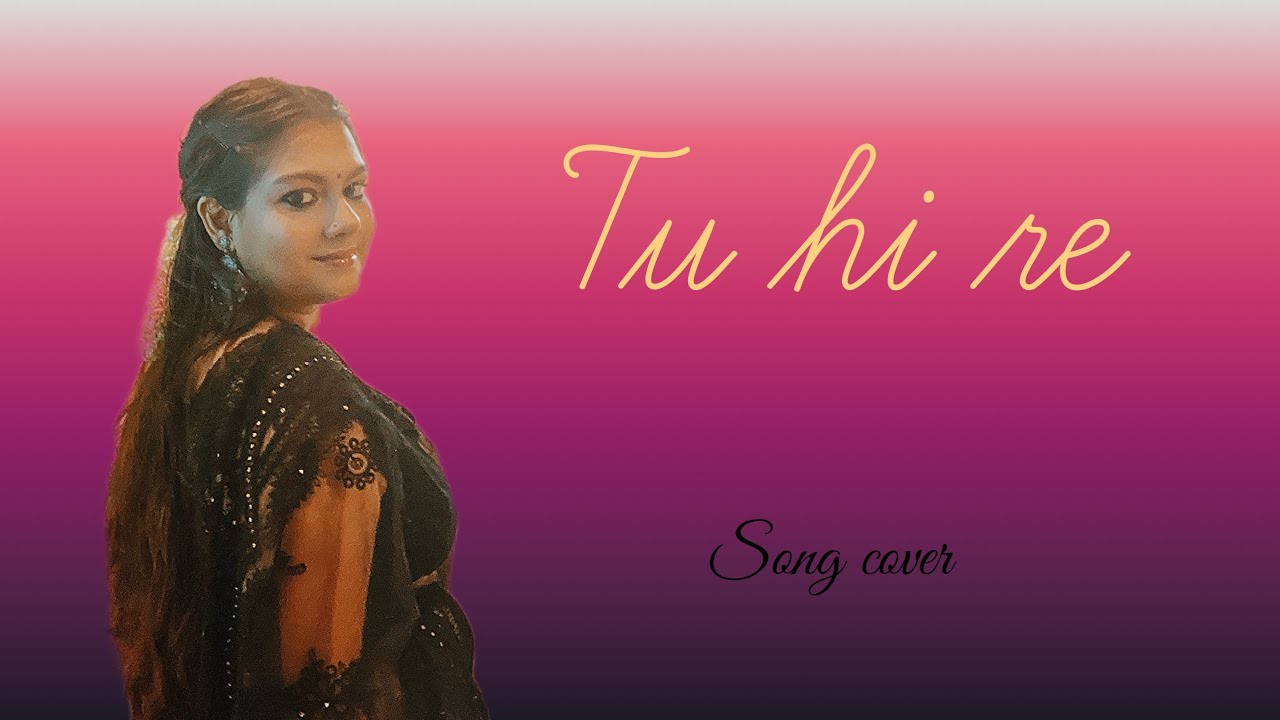 Tu hi re cover song by Gargi || Bombay film song - YouTube